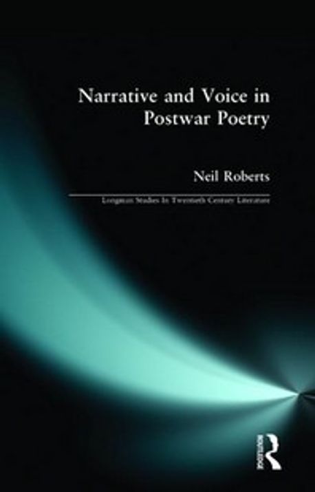 Narrative and Voice in Postwar Poetry | Roberts, Neil - 교보문고