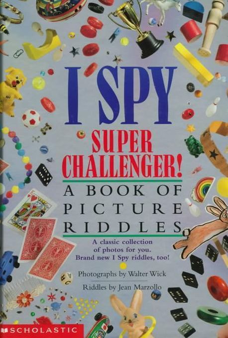 I Spy Super Challenger | Wick, Walter/ Wick, Walter (Pht)/ Marzollo ...