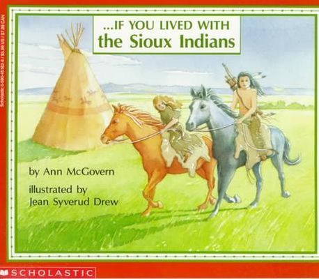 If You Lived With the Sioux Indians | Kamma, Anne/ McGovern, Ann - 교보문고