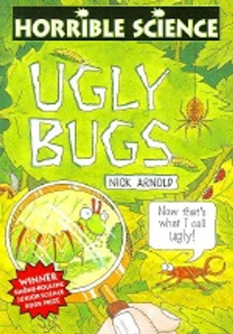 Ugly Bugs (Horrible Science) | NICK ARNOLD - 교보문고