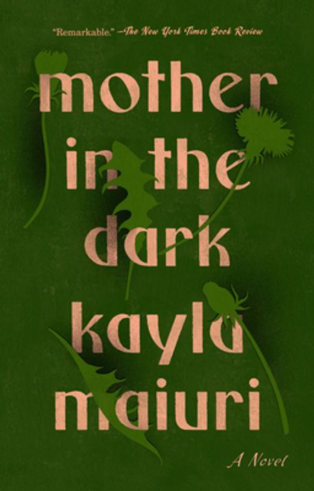 Mother In the Dark | Kayla Maiuri - 교보문고