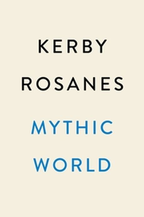 Mythic World | Rosanes, Kerby - 교보문고