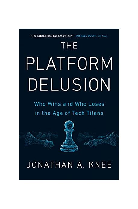 The Platform Delusion | Jonathan A. Knee - 교보문고