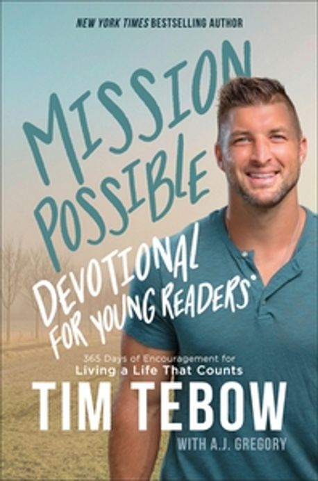 Mission Possible One-Year Devotional for Young Readers | Tim Tebow - 교보문고