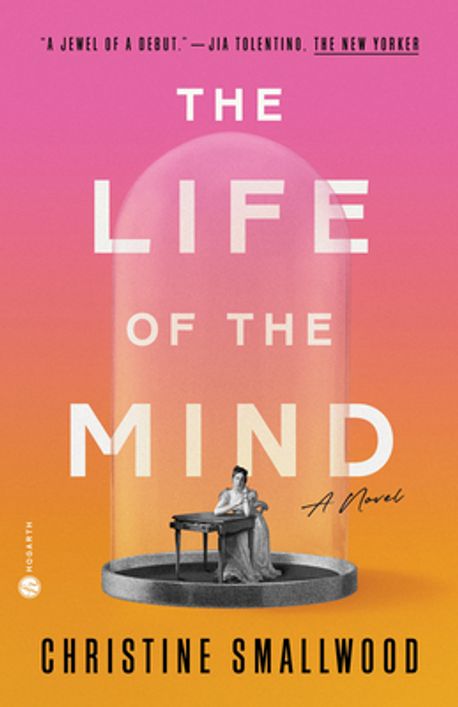 The Life of the Mind | Smallwood, Christine - 교보문고