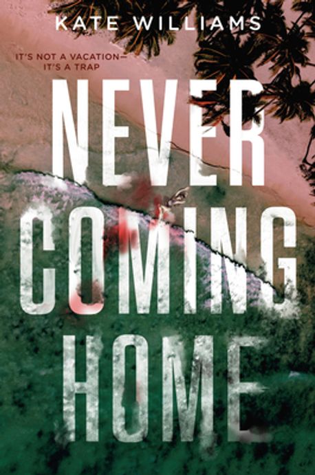 Never Coming Home | Williams, Kate M. - 교보문고
