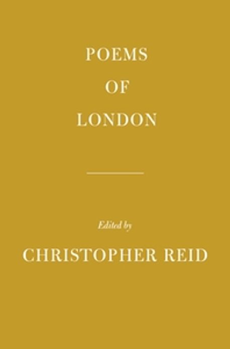 Poems of London | Reid, Christopher - 교보문고