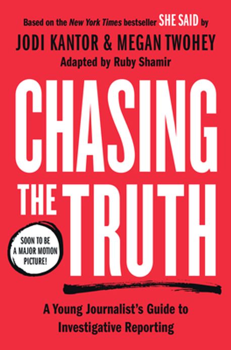 Chasing the Truth | Kantor, Jodi - 교보문고