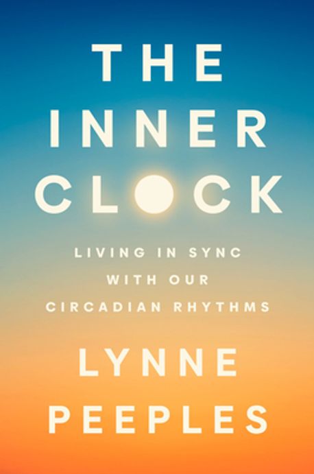 The Inner Clock | Peeples, Lynne - 교보문고