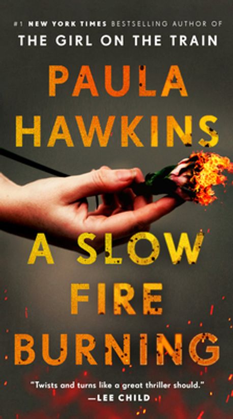 A Slow Fire Burning | Hawkins, Paula - 교보문고