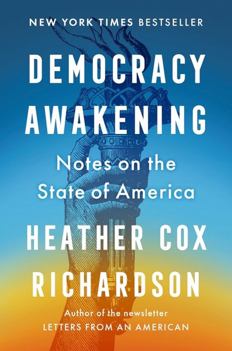 Democracy Awakening | Richardson, Heather Cox - 교보문고