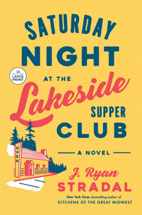 Saturday Night at the Lakeside Supper Club | Stradal, J. Ryan - 교보문고