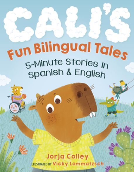 Cali's Fun Bilingual Tales | Jorja (Jorja Colley) Colley - 교보문고