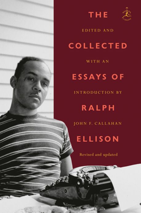 The Collected Essays of Ralph Ellison | Ellison, Ralph - 교보문고