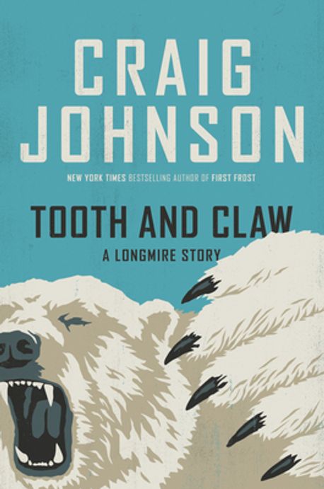 Tooth and Claw | Craig Johnson - 교보문고