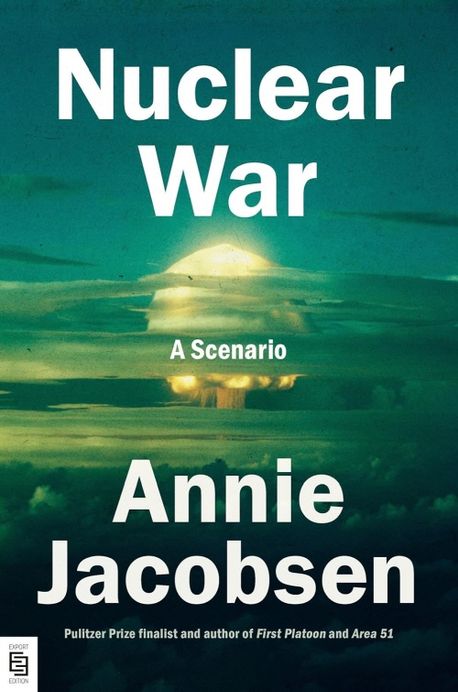 Nuclear War: A Scenario | Jacobsen, Annie - 교보문고