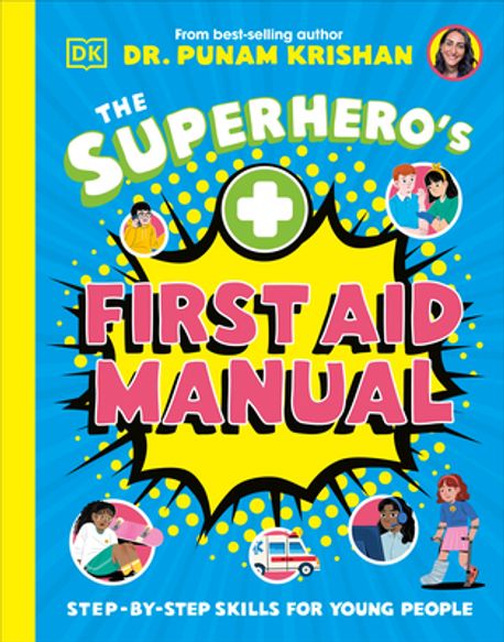 The Superhero's First Aid Manual | Krishan, Punam - 교보문고