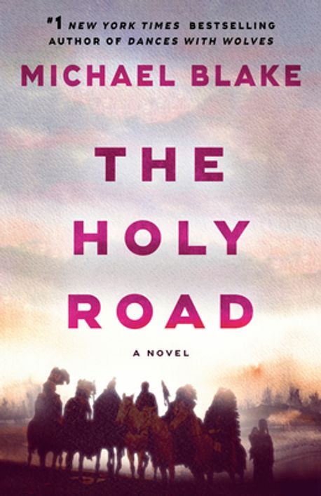 The Holy Road | Blake, Michael - 교보문고