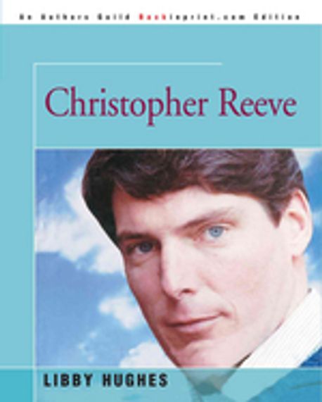 Christopher Reeve | Hughes, Libby - 교보문고