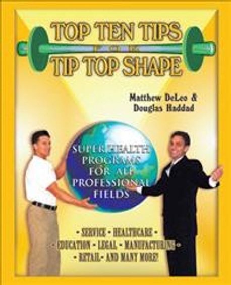 Top Ten Tips for Tip Top Shape | Deleo, Matthew - 교보문고