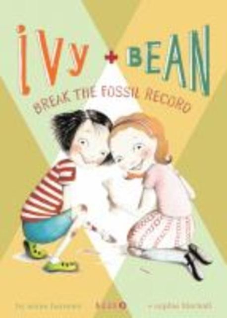 Ivy + Bean Break the Fossil Record | Barrows, Annie - 교보문고