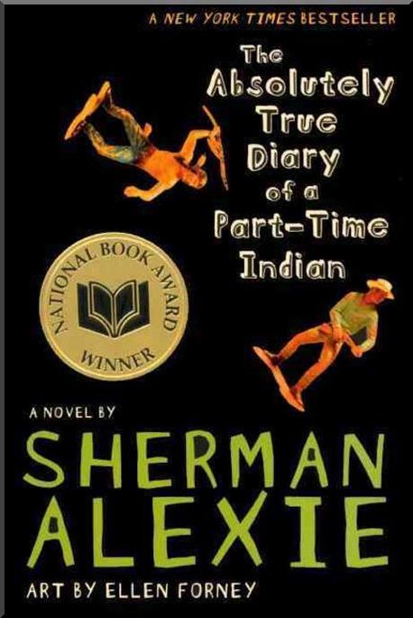 The Absolutely True Diary of a Part-Time Indian | Alexie, Sherman - 교보문고