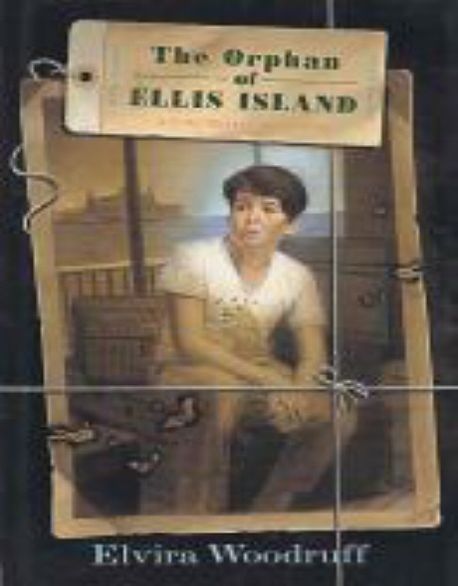 The Orphan of Ellis Island | Woodruff, Elvira - 교보문고