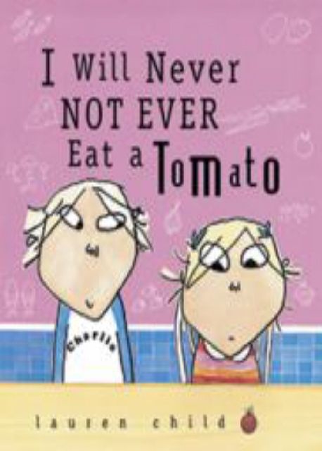 I Will Never Not Ever Eat a Tomato | Lauren Child - 교보문고