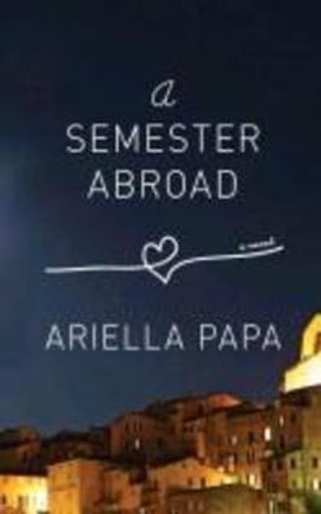 A Semester Abroad | Papa, Ariella - 교보문고
