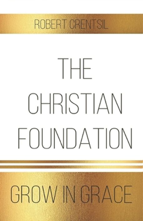The Christian Foundation | Crentsil, Robert - 교보문고