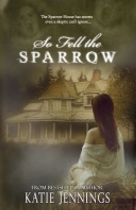 So Fell the Sparrow | Jennings, Katie - 교보문고
