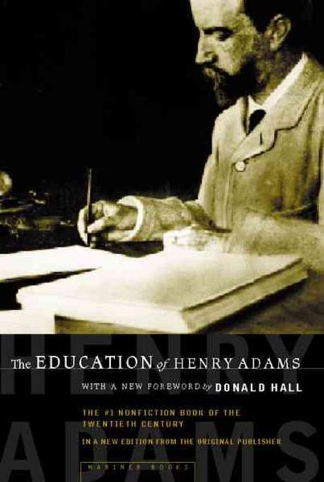 The Education of Henry Adams | Adams, Henry/ Hall, Donald (Int) - 교보문고