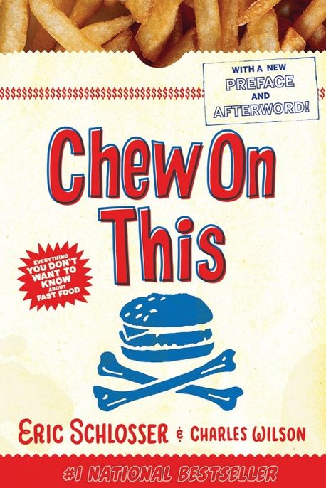 Chew on This | Schlosser, Eric/ Wilson, Charles - 교보문고