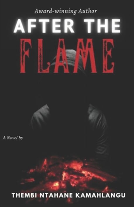 After the flame | Kamahlangu, Thembi Ntahane - 교보문고