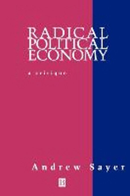Radical Political Economy | Sayer, Andrew - 교보문고