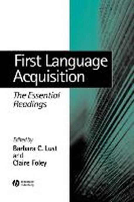 First Language Acquisition : The Essential Readings | Lust, Barbara (Edt)/ Lust, Barbara/ Foley ...