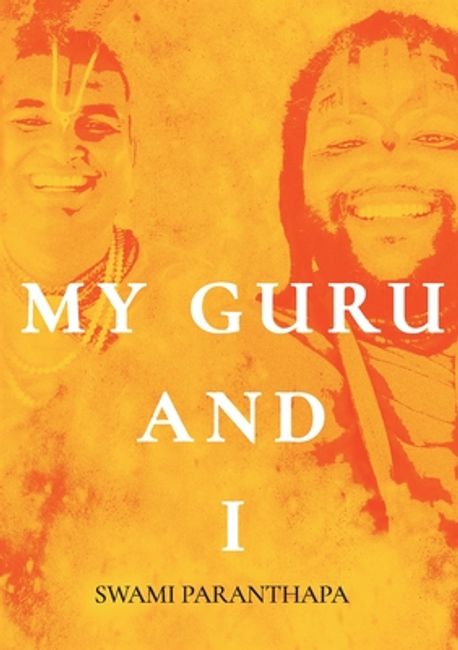 My Guru & I | Swami Paranthapa - 교보문고