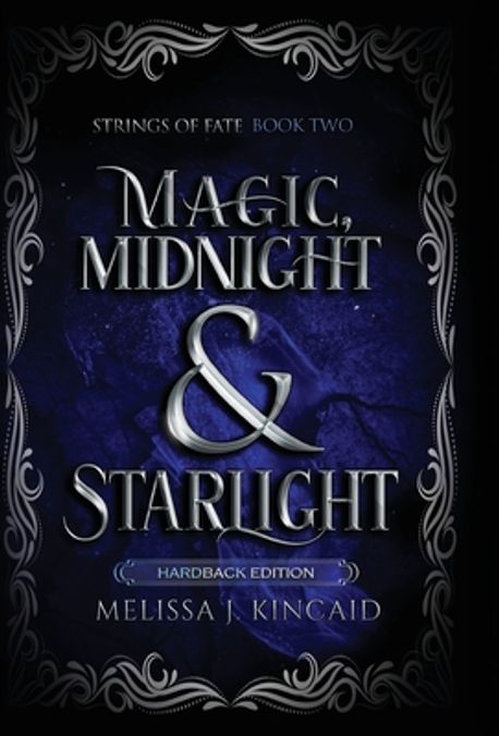 Magic, Midnight and Starlight | Kincaid, Melissa J. - 교보문고