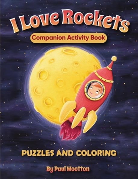 I Love Rockets Companion Activity Book | Wootton, Paul - 교보문고