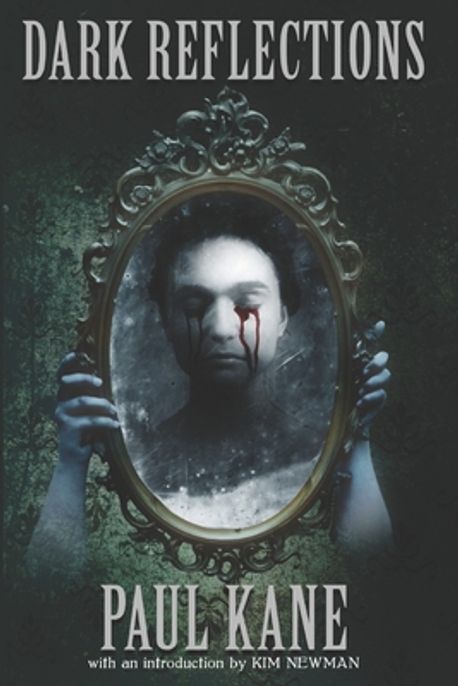 Dark Reflections | Newman, Kim - 교보문고