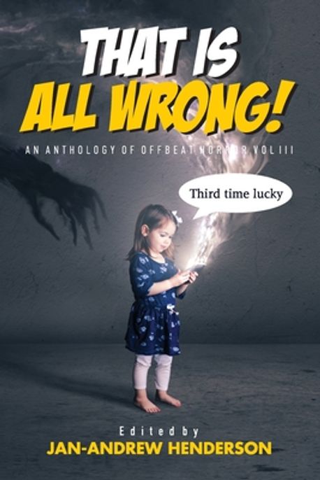 That is ALL Wrong! An Anthology of Offbeat Horror | Henderson, Jan ...