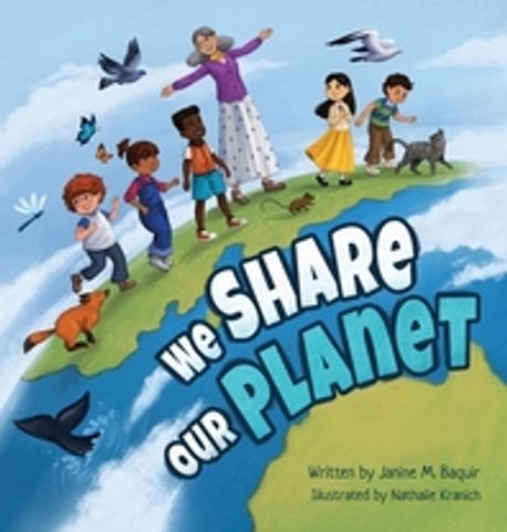 We Share Our Planet | Baquir, Janine M. - 교보문고