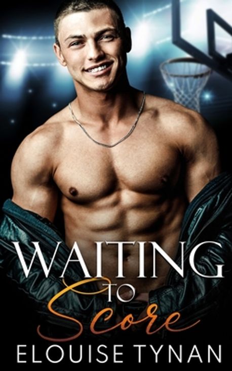 Waiting To Score | Tynan, Elouise - 교보문고