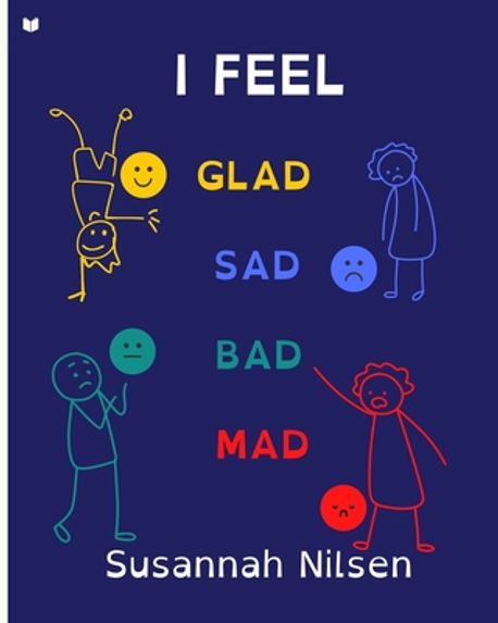 I Feel Glad, Sad, Bad, Mad | Nilsen, Susannah - 교보문고