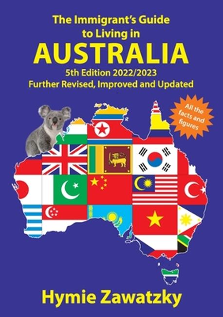 The Immigrant's Guide to Living in Australia | Zawatzky, Hymie - 교보문고