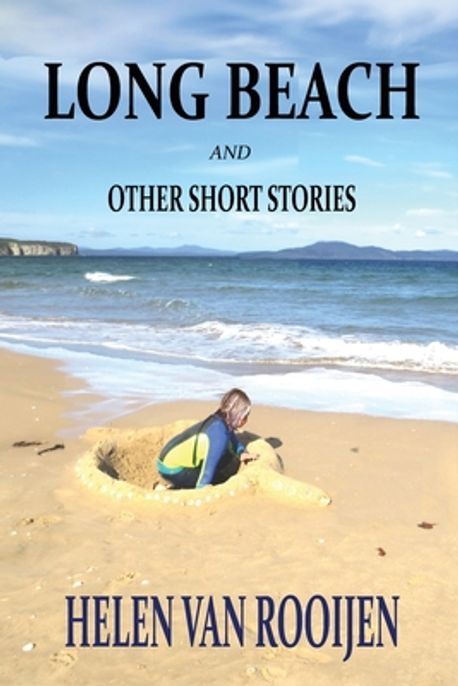Long Beach and Other Short Stories | Van Rooijen, Helen - 교보문고