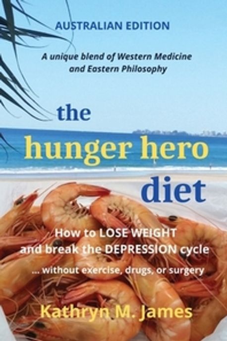 The HUNGER HERO DIET | James, Kathryn M. - 교보문고