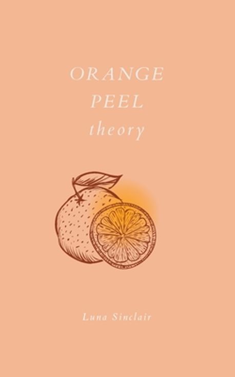 Orange Peel Theory | Sinclair, Luna - 교보문고