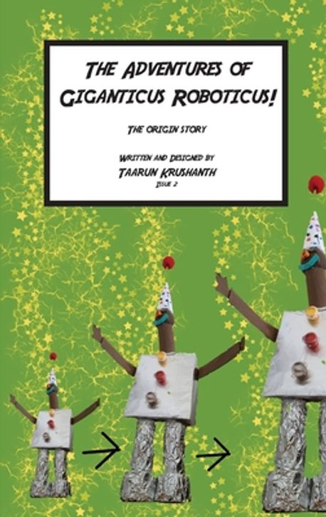 Giganticus Roboticus | Krushanth, Taarun - 교보문고