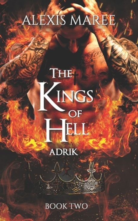 The Kings of Hell - Adrik | Maree, Alexis - 교보문고